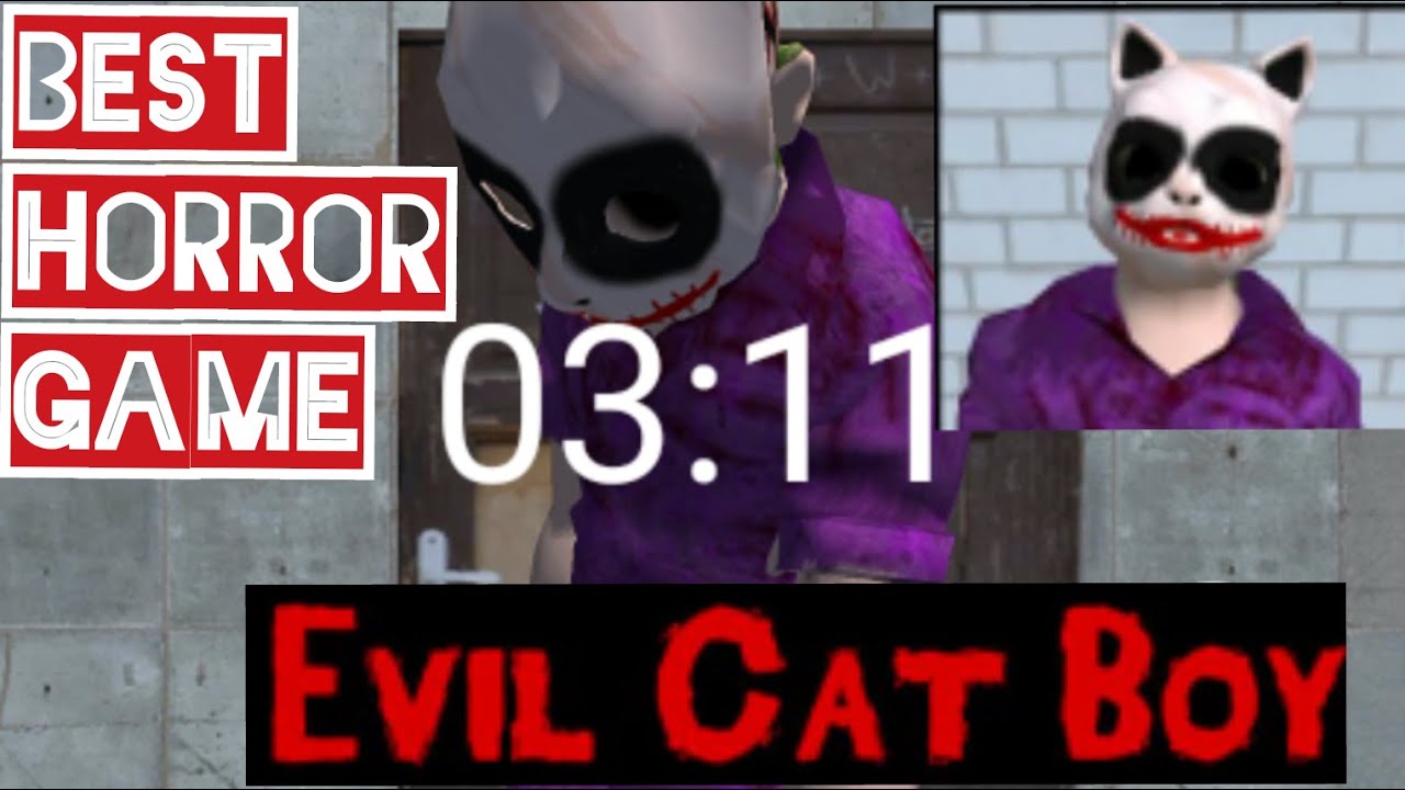 Evil Cat Boy Horror Game|Evil Cat Boy Gameplay|Best Horror Game|Evil ...