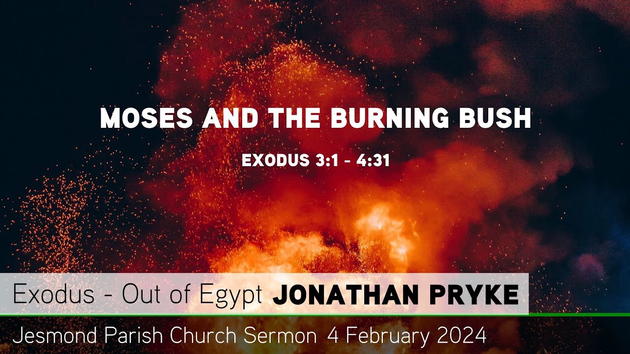 Exodus 3:1 - 4:31 - Moses and the Burning Bush - Jesmond Parish ...