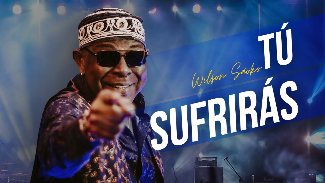Tu Sufrirás - Wilson "Saoko" Manyoma (Video Oficial) - YouTube