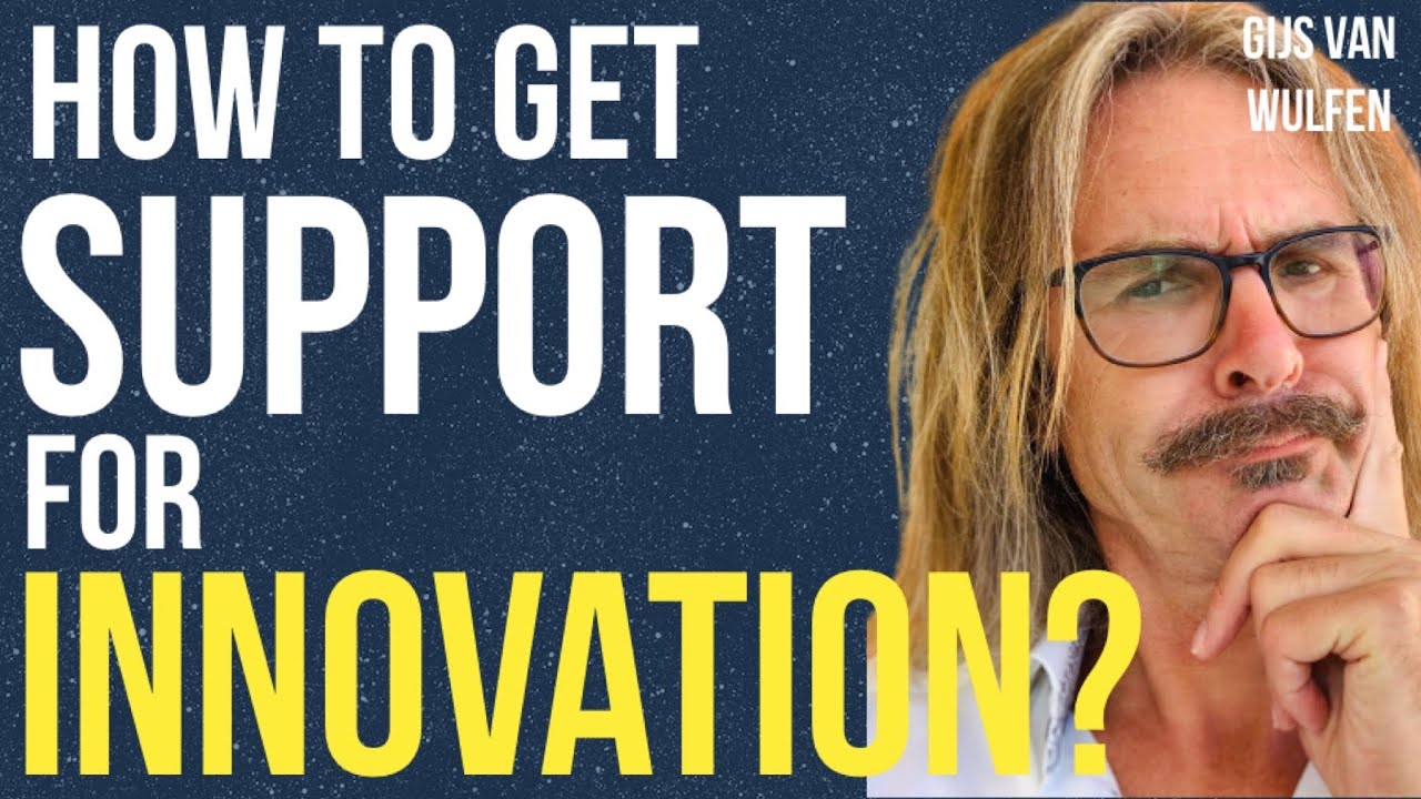 How to Get Support for Innovation and Buy-In For Your Ideas? - YouTube
