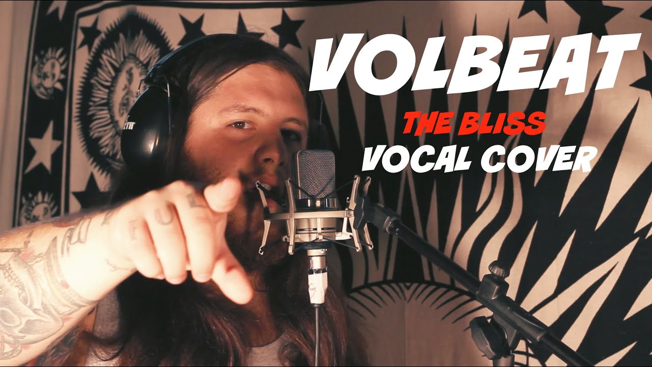 Volbeat - The Bliss (Vocal Cover) - YouTube