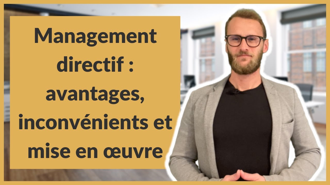 Management directif : avantages, inconvénients et mise en œuvre - YouTube