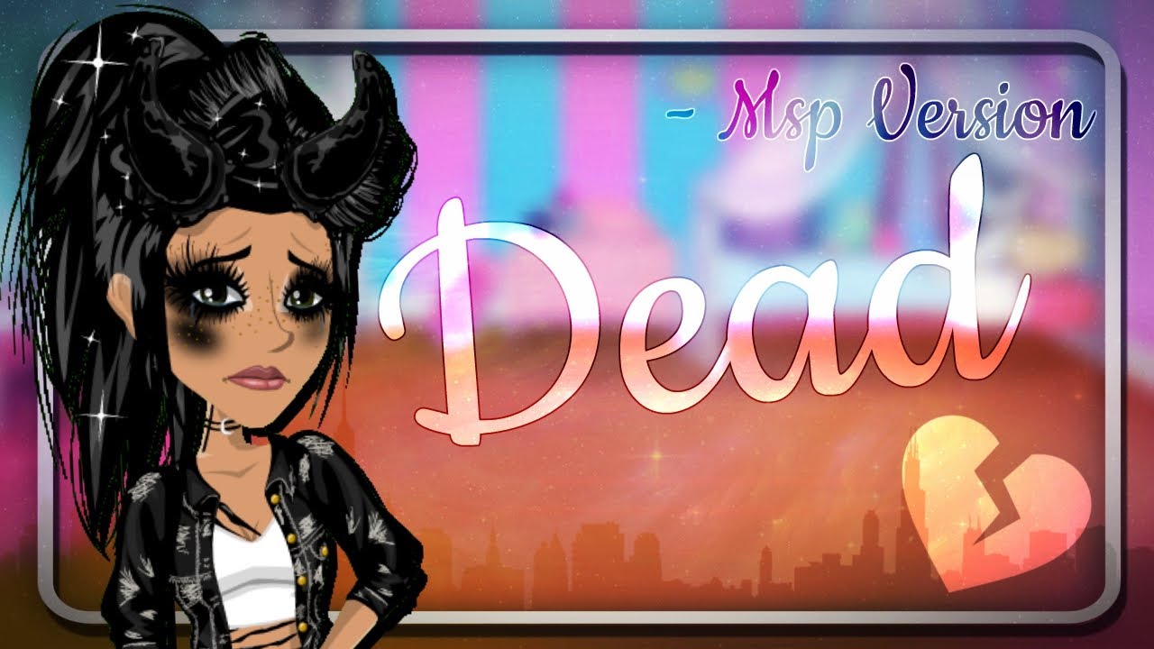 ♥ Dead - Msp Version ♥ - YouTube