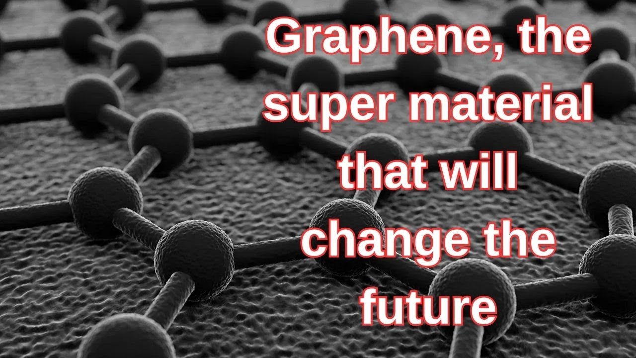 Graphene: The Super Material That Will Change the Future! - YouTube