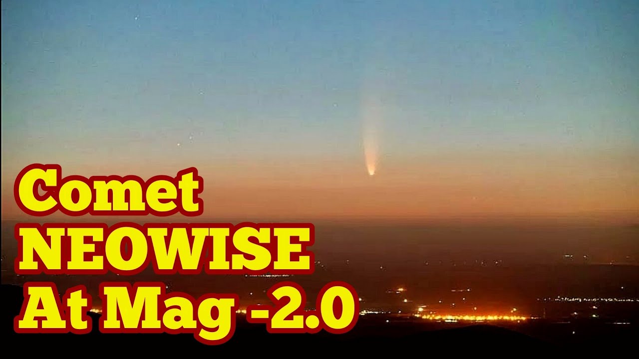 Twin Tailed Comet NEOWISE At Magnitude -2.0 And Brightening, 2020's ...