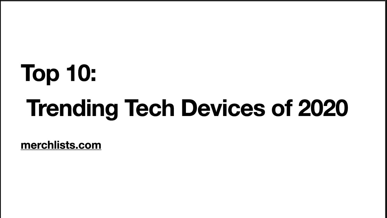 TOP TEN TRENDING TECH PRODUCTS 2020 - YouTube