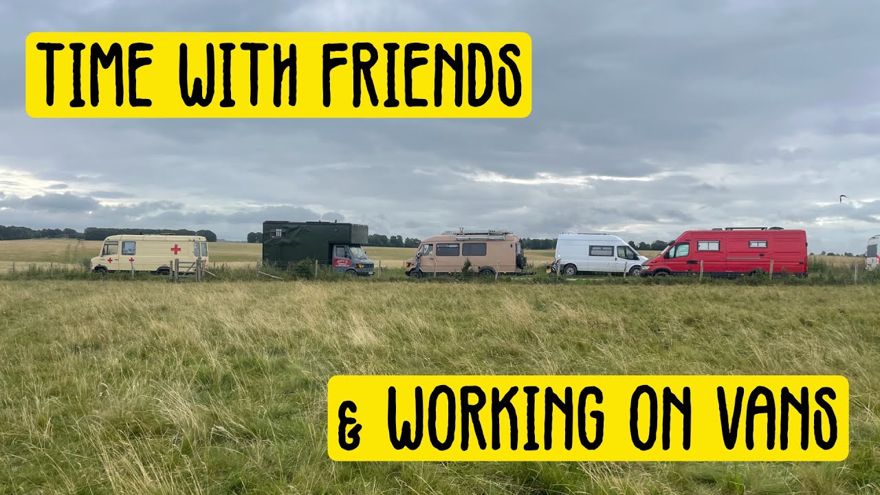 Spending Time With Good Friends & Van Work | Van Life UK - YouTube