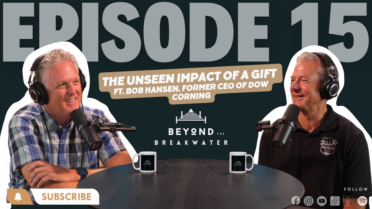 Beyond the Breakwater Ep 15: The Unseen Impact of a Gift ft. Bob Hansen ...