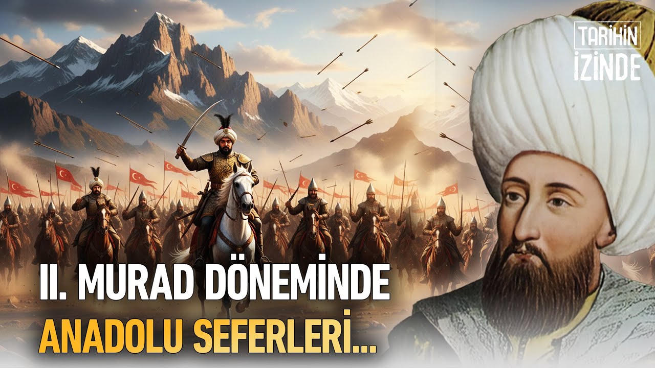 II. Murad'ın Anadolu Seferleri! 2. Murad Döneminde Anadolu Beylikleri ...
