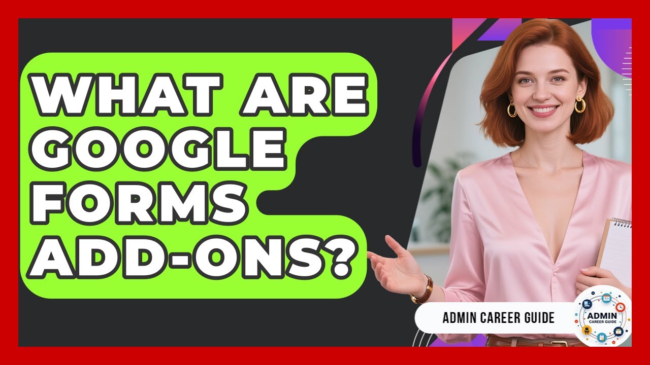 What Are Google Forms Add-ons? - Admin Career Guide - YouTube