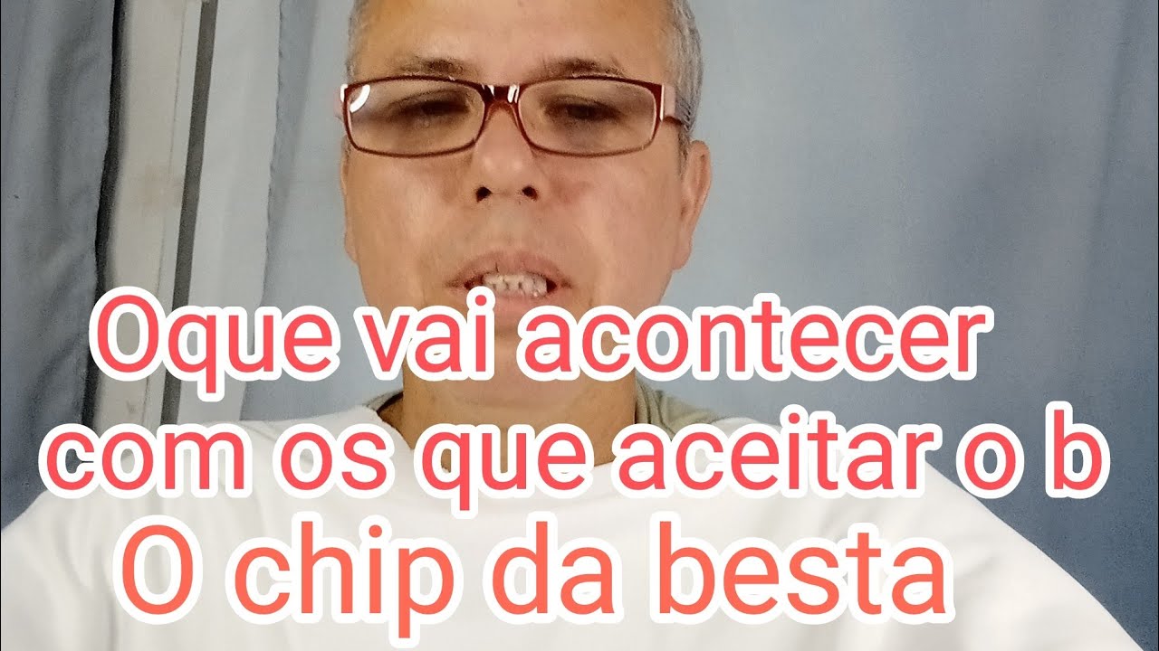 o vai acontecer com os que aceitar o chip da besta - YouTube