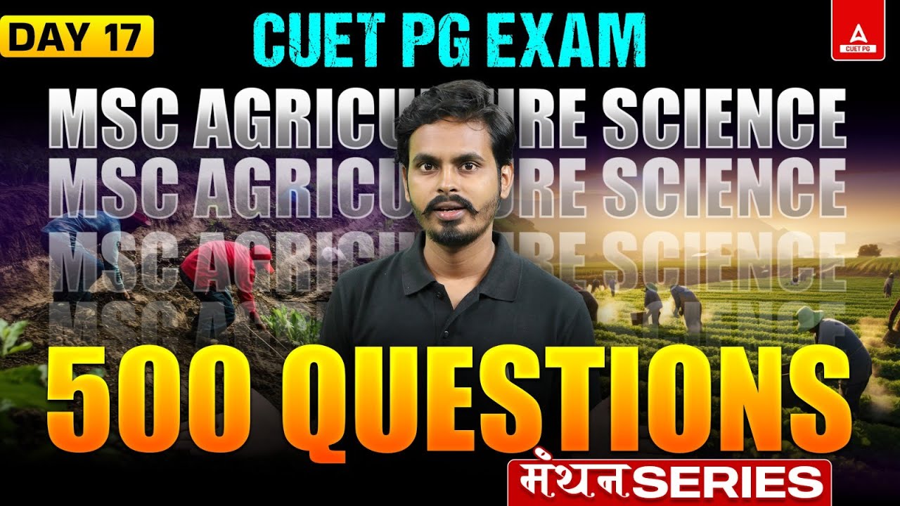 CUET PG 2025 Agriculture Science Top 500 Questions | AGM/ MSC ...