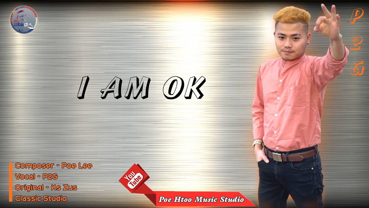 Karen New Song 2024 I'M OK By Poe Htoo Gay (P2G) - YouTube