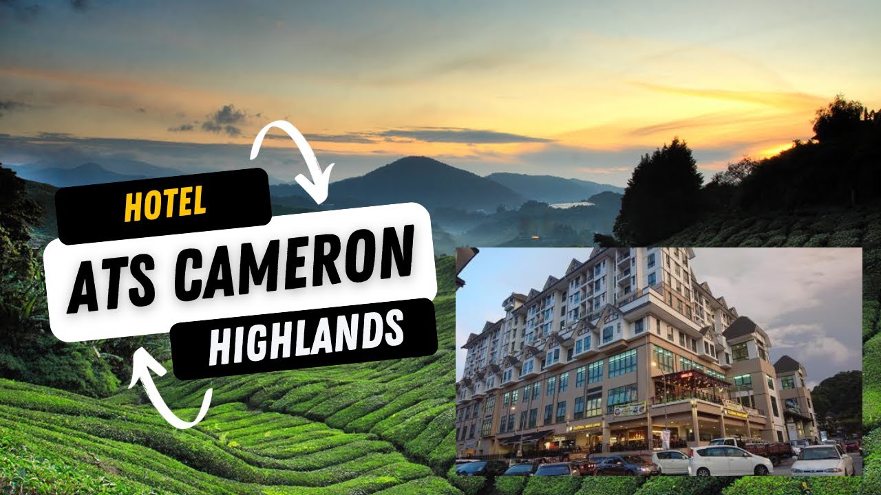 21 JULAI 2023 - ATS CAMERON HOTEL | CAMERON HIGHLANDS - YouTube