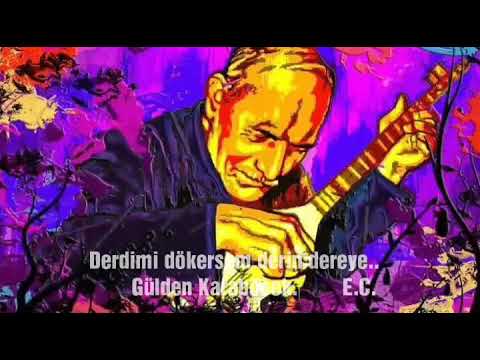 Derdimi dökersem derin dereye - Gülden Karaböcek