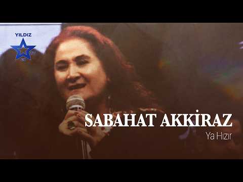 Sabahat Akkirazz - Ya Hızır