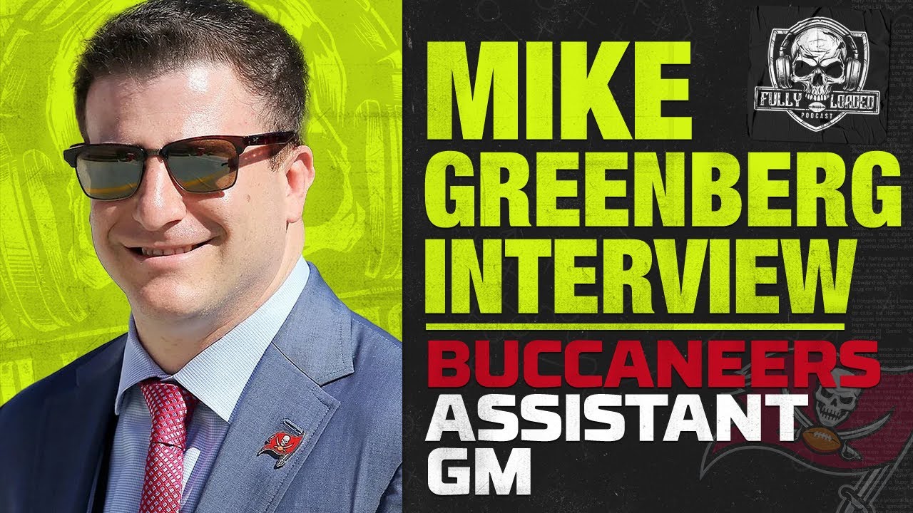 Bucs Mike Greenberg Interview | Fully Loaded Podcast | 2024 Tampa Bay ...