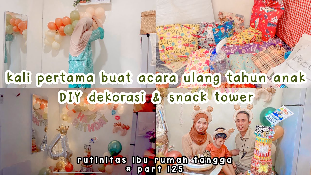 KALI PERTAMA PERAYAAN ULTAH ANAK , DIY DEKORASI &SNACK TOWER - YouTube