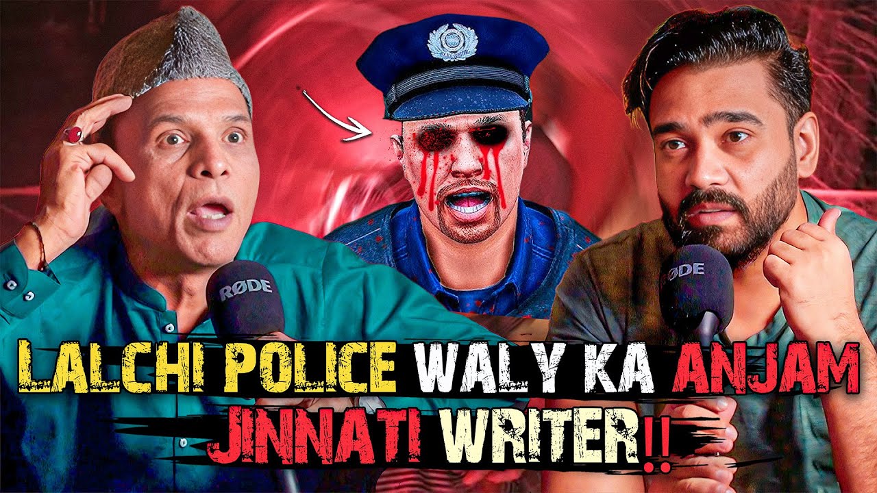 Jinnati Writer Or Laalchi Police Walay Par Bhoot Ka Hamla! | Ahmed Khan ...