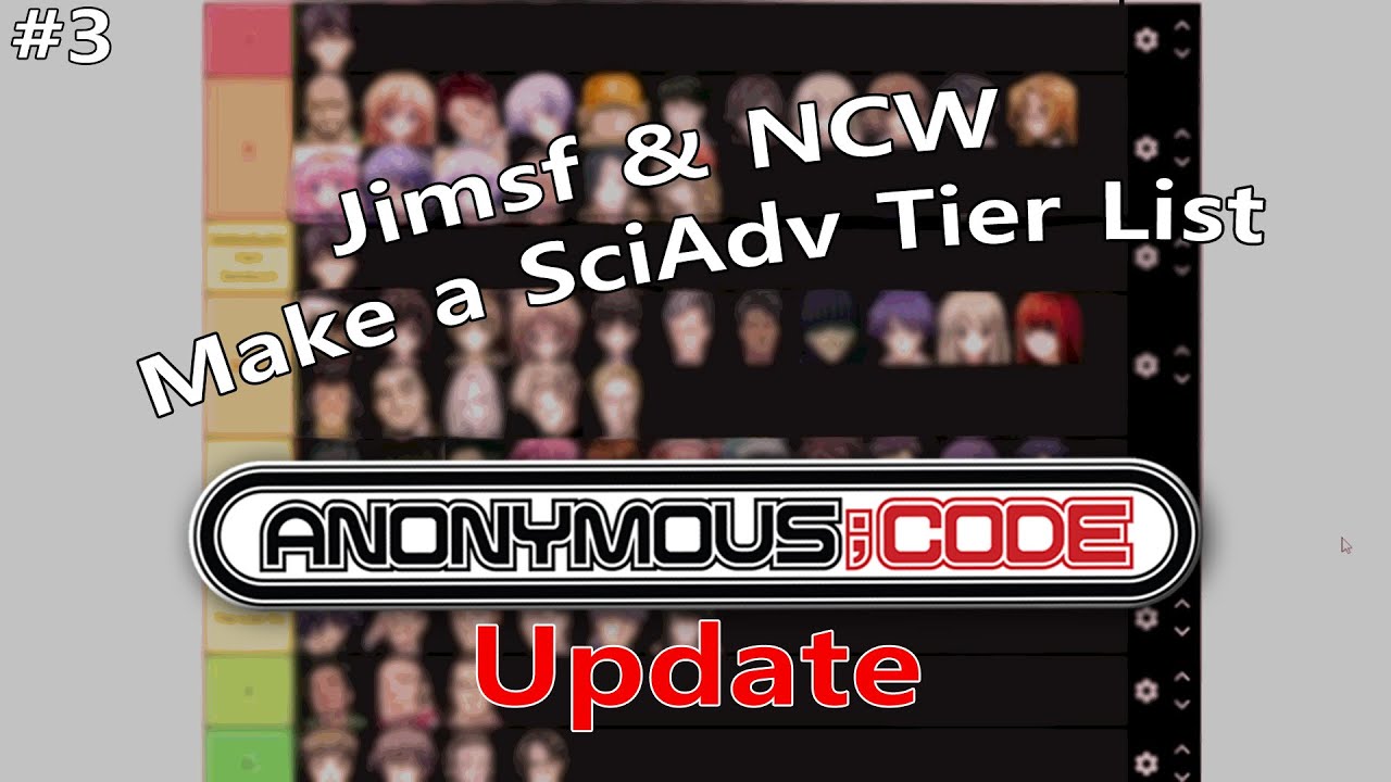 We update the worst Tier List in the world with Anonymous;Code | Sci;Adv Character Tier List ...