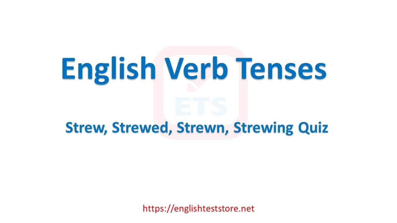 Strew, Strewed, Strewn, Strewing - English Verb Tenses - YouTube