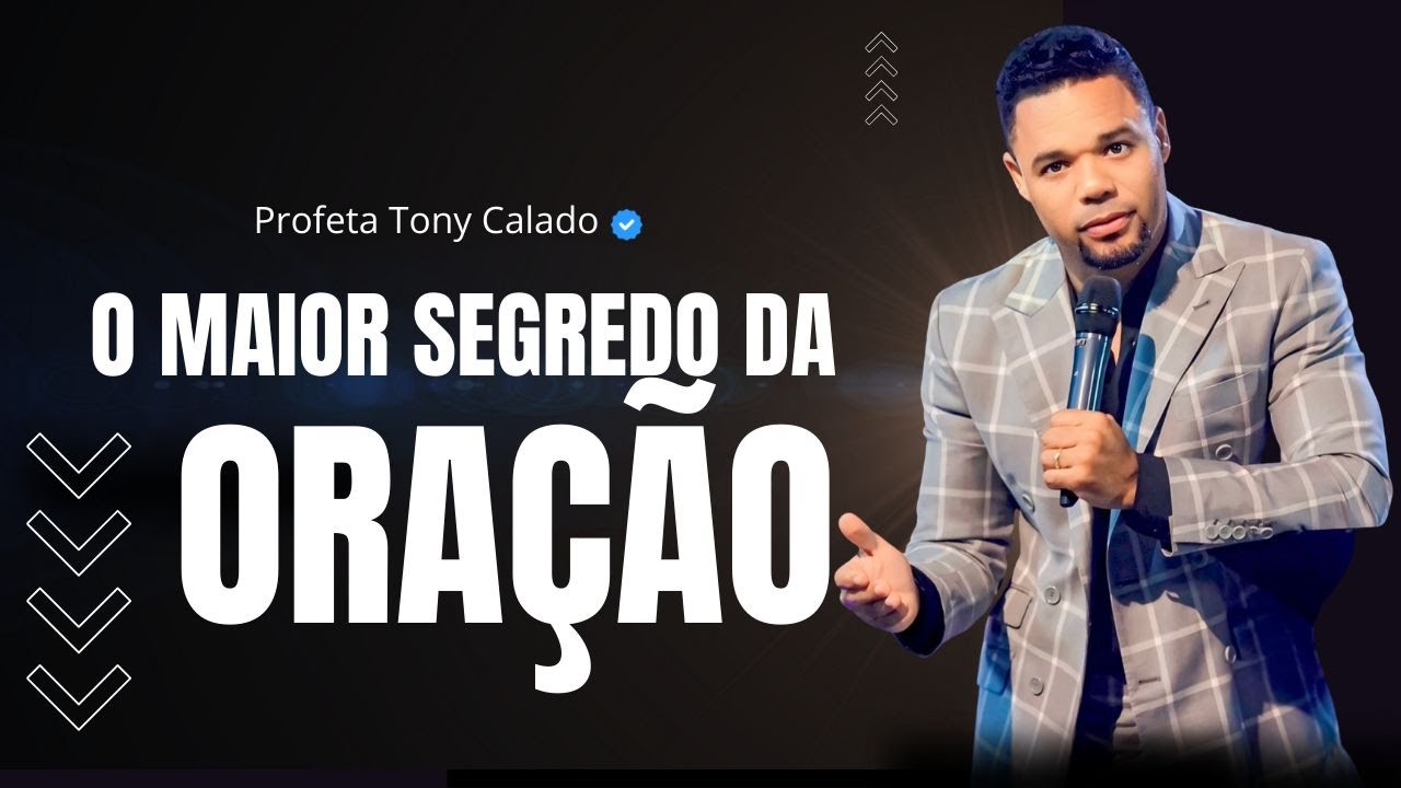 O Maior Segredo Da Oração | Tony Calado - YouTube