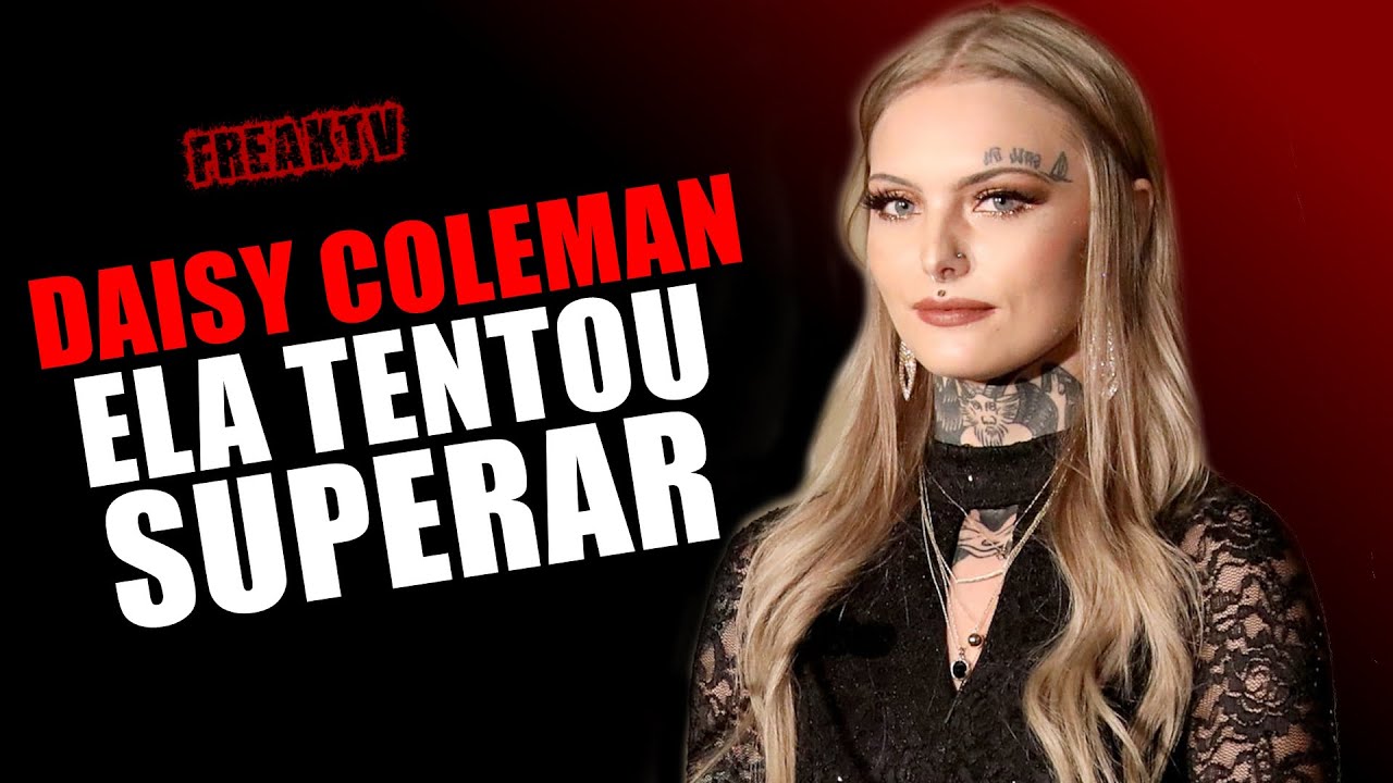 ELA TENTOU SUPERAR TUDO: DAISY COLEMAN HISTÓRIA COMPLETA - YouTube