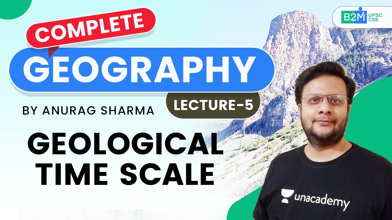 L5: Geological Time Scale | Complete Geography | UPSC CSE/IAS 2021 ...
