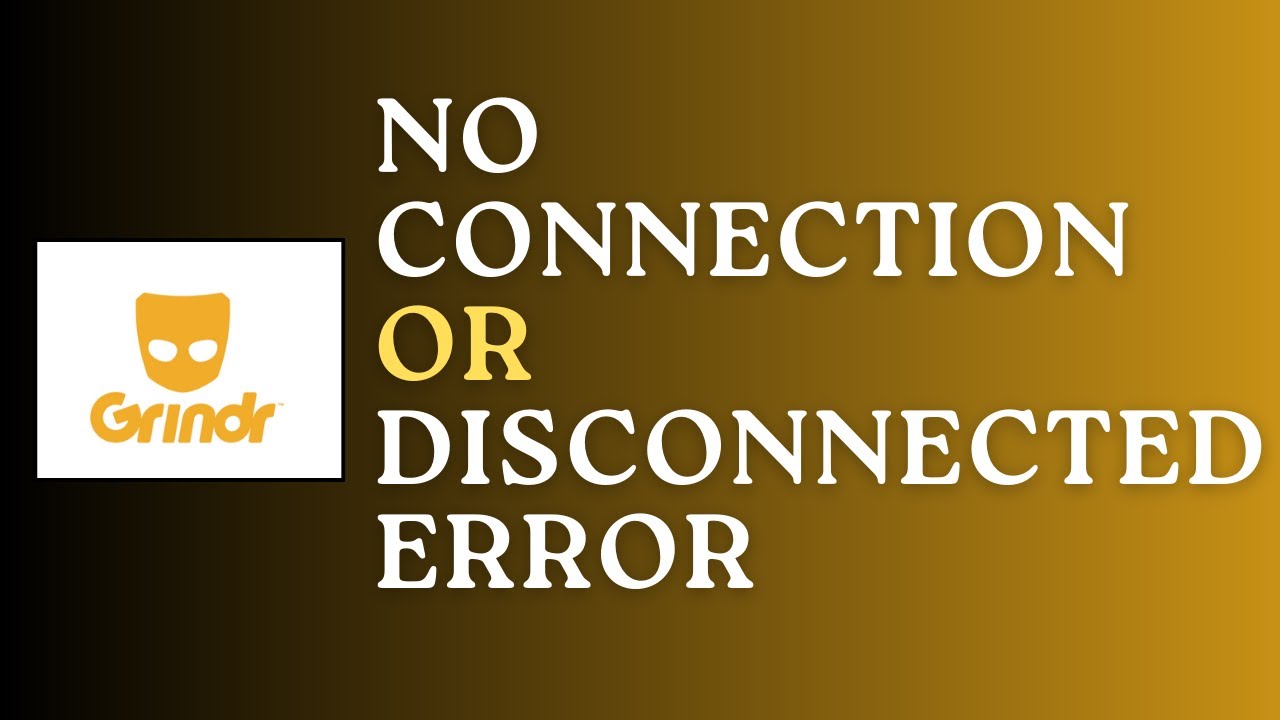How to Fix Grindr’s “No Connection” or “Disconnected” Error - YouTube
