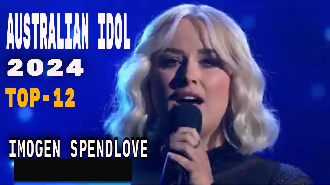 Australian Idol 2024 | Imogen Spendlove singing "From This Moment On ...
