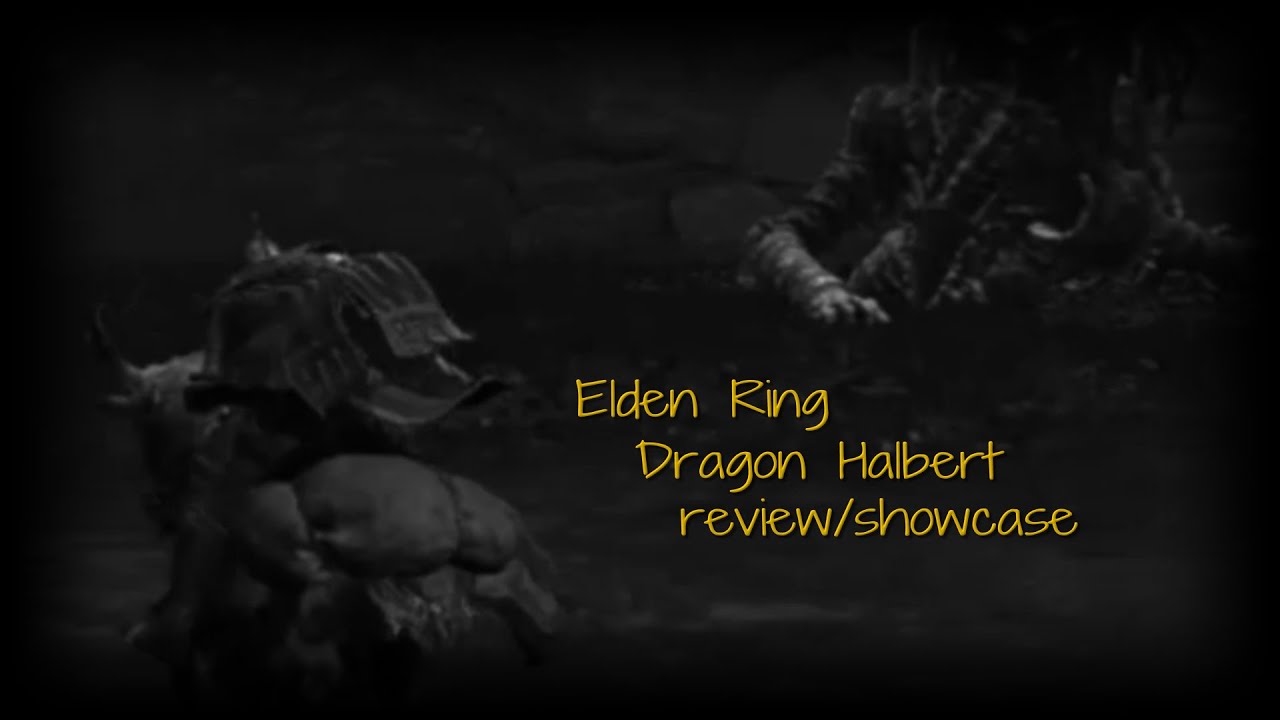 Elden Ring Dragon Halbert Review showcase - YouTube