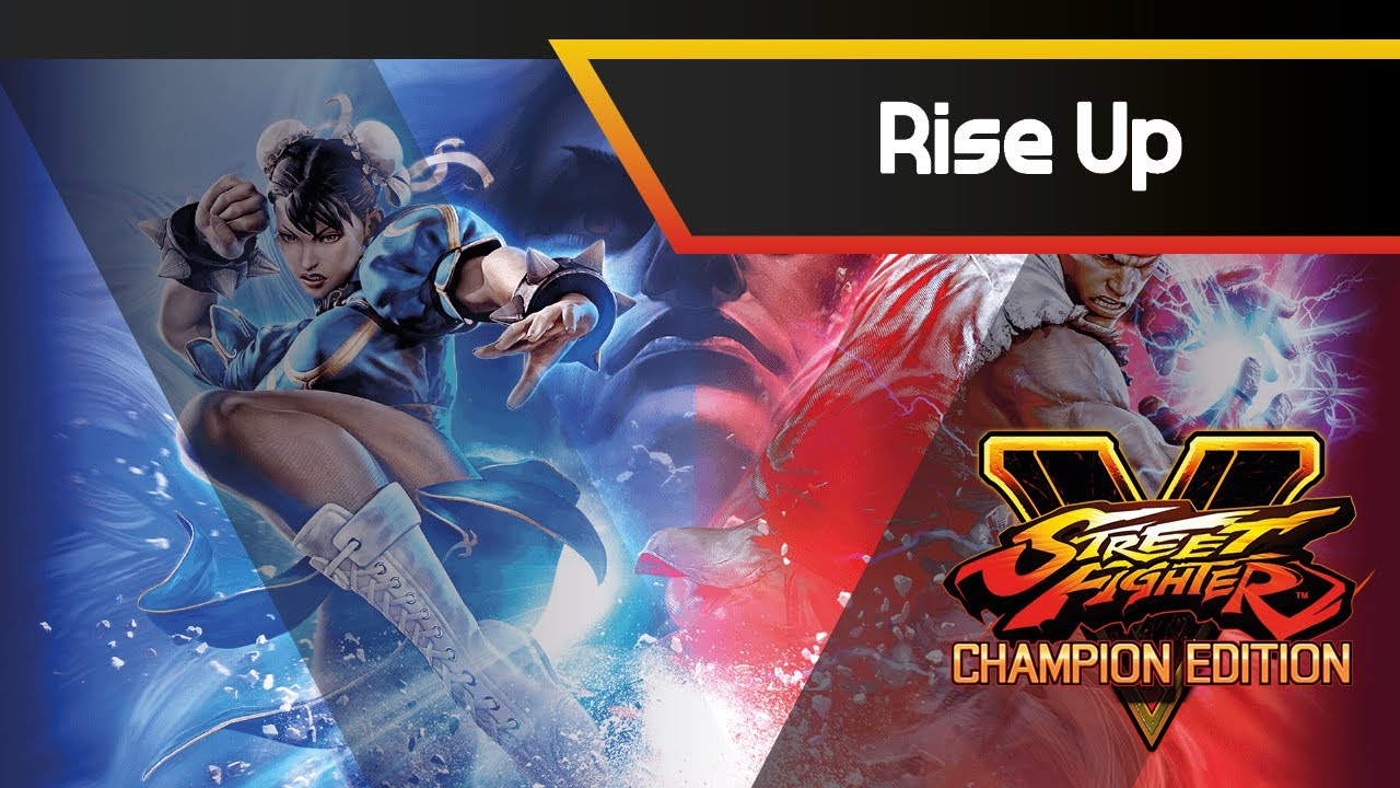 SFV CHAMPION EDITION - Rise Up - YouTube