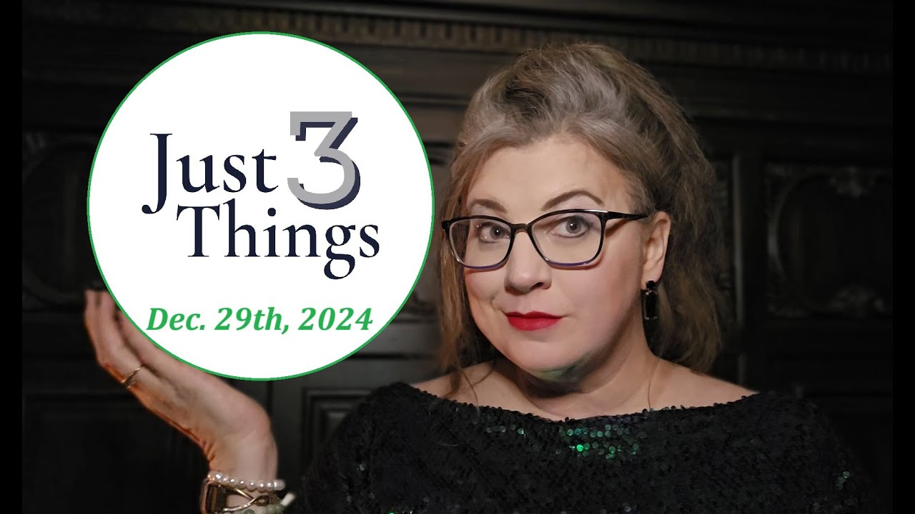 Just Three Things | December 29th, 2024 - YouTube
