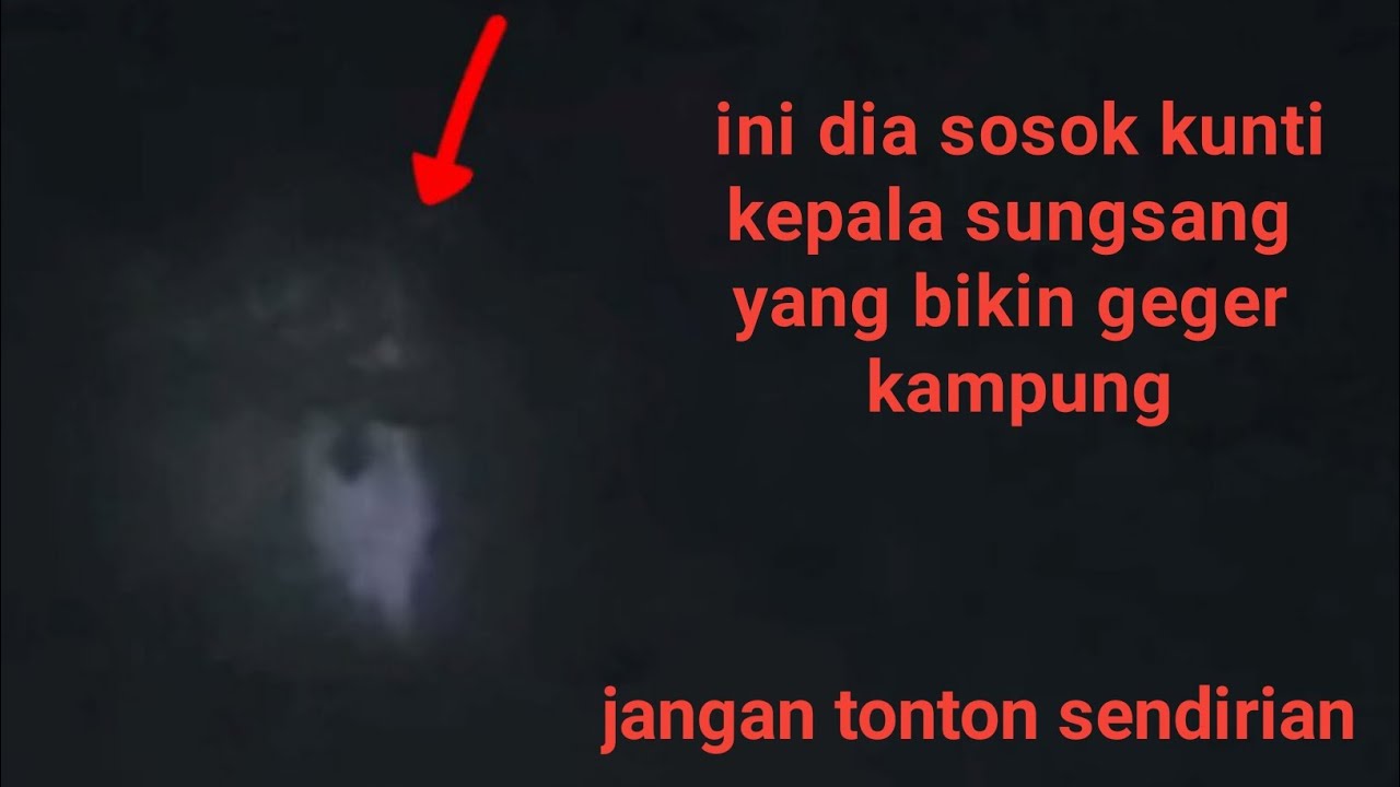 penampakan kuntilanak asli hantu terjelas dan seram - YouTube