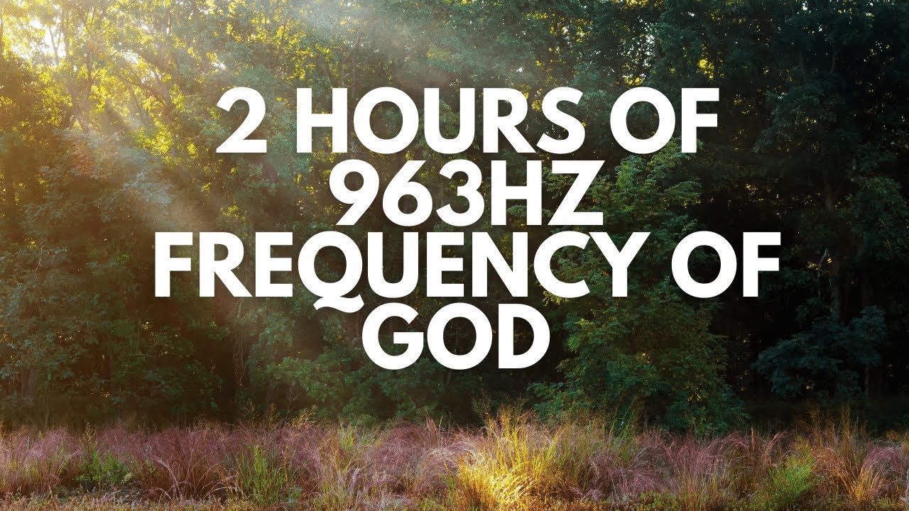 2 Hours Of 963Hz FREQUENCY of GOD - YouTube
