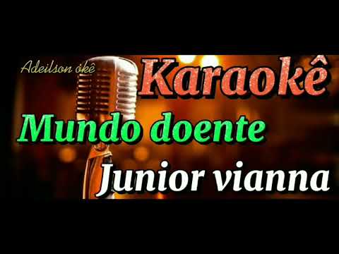 Karaokê mundo doente - Júnior Vianna