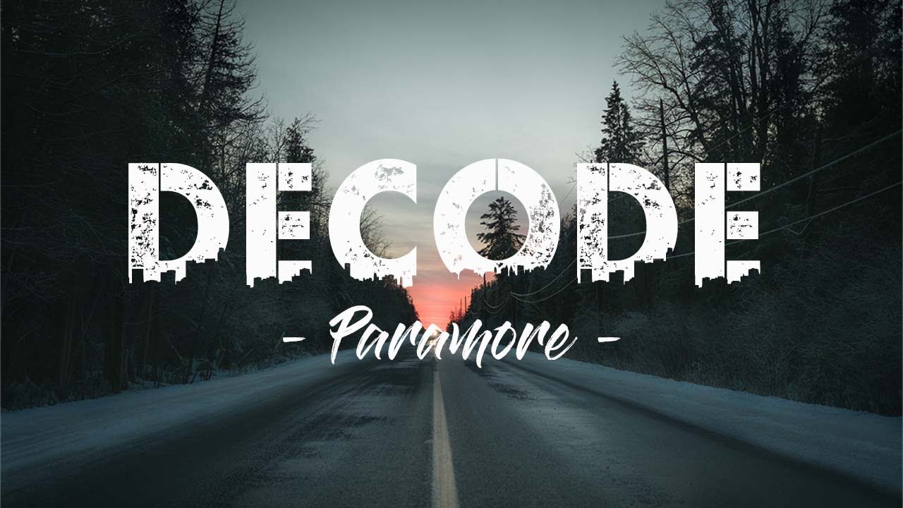 Paramore - Decode ( Lyric Video ) - YouTube
