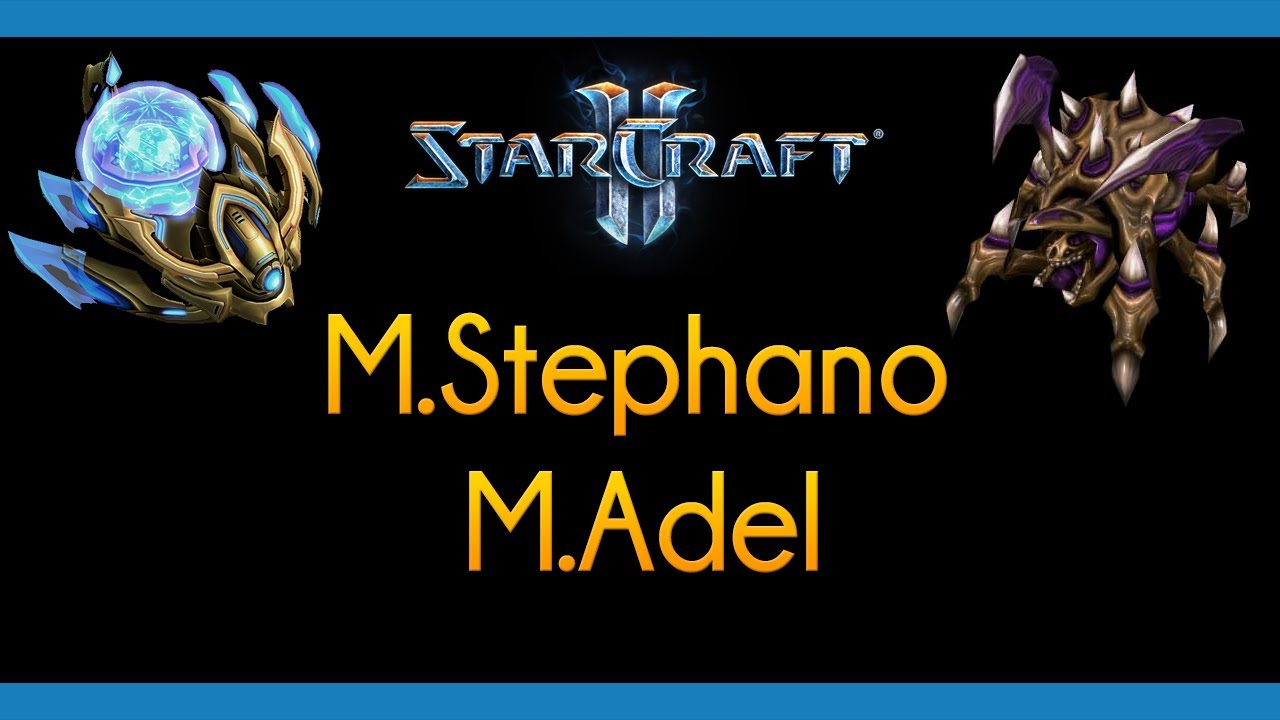 Starcraft II, SC2 - Mill.Stephano vs Mill.Adel ★ Zerg versus Protoss on ...