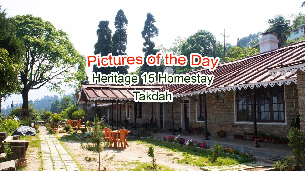 Homestay at Darjeeling | Takdah | Pictures of the Day | Heritage 15 ...