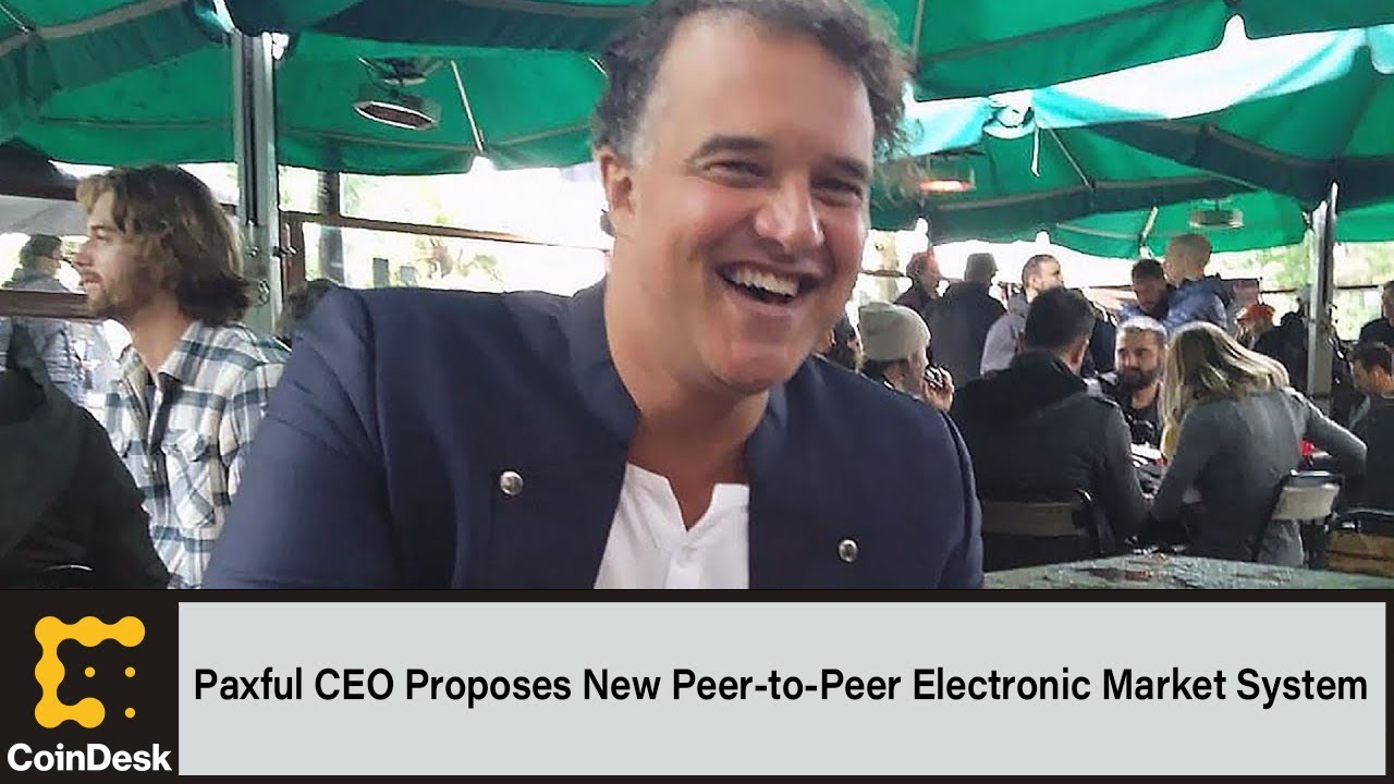 Paxful CEO Proposes New Peer-to-Peer Electronic Market System - YouTube