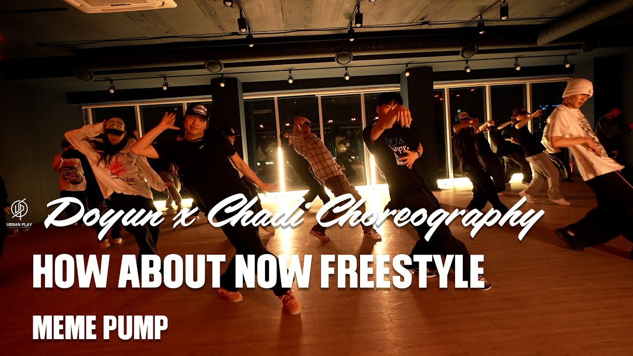 HOW ABOUT NOW FREESTYLE - MEME PUMP / DOYUN X CHADI I Choreography ...