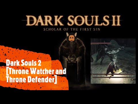 Dark Souls 2 [Throne Watcher and Throne Defender] - YouTube