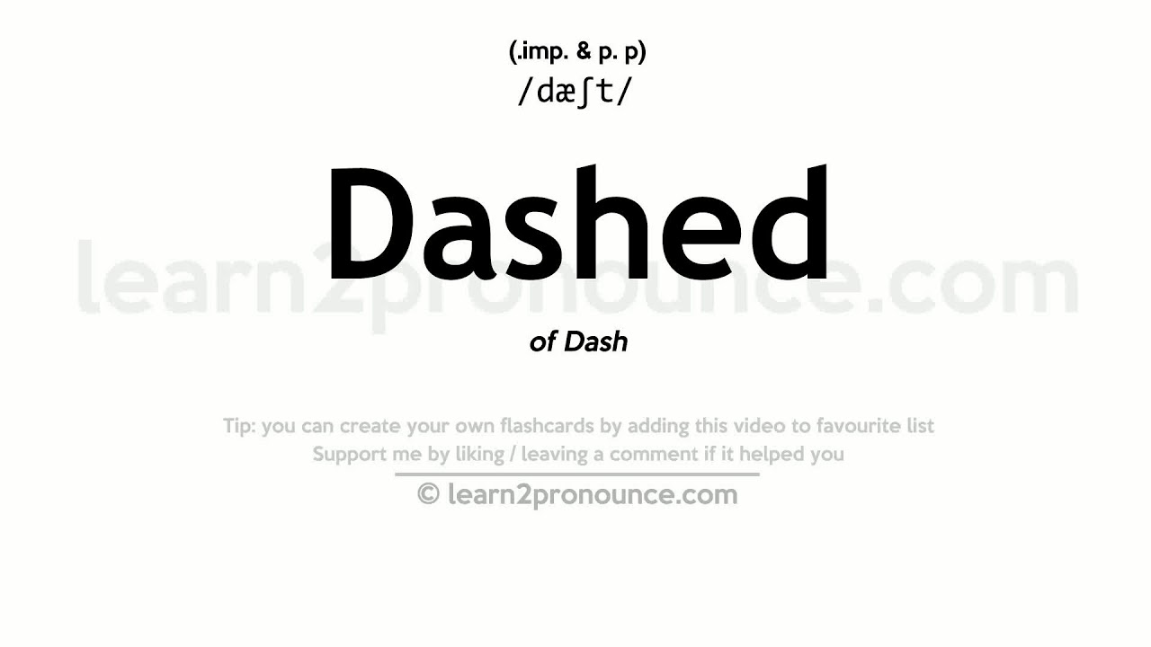 Pronunciation of Dashed | Definition of Dashed - YouTube