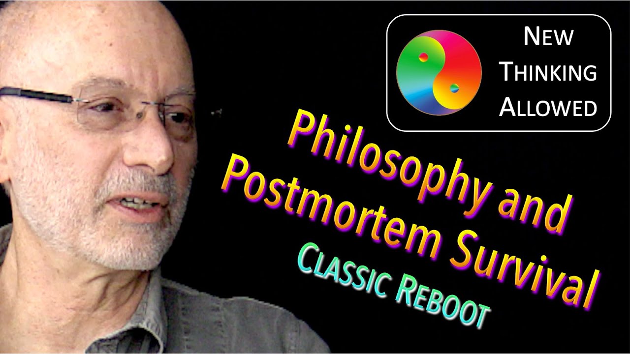 CLASSIC REBOOT: Philosophy and Postmortem Survival with Stephen Braude ...
