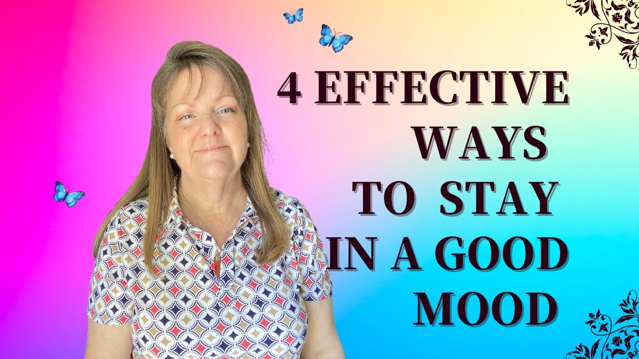 4 Effective Tips to Maintain a Happier Mood - YouTube