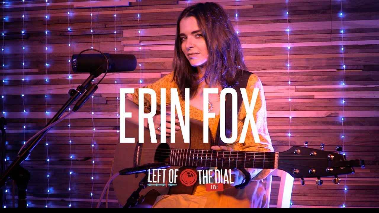 Erin Fox - Left of the Dial Live (Full Session) - YouTube