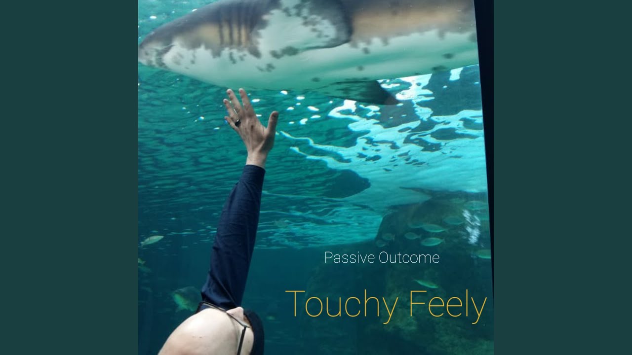 Touchy Feely - YouTube
