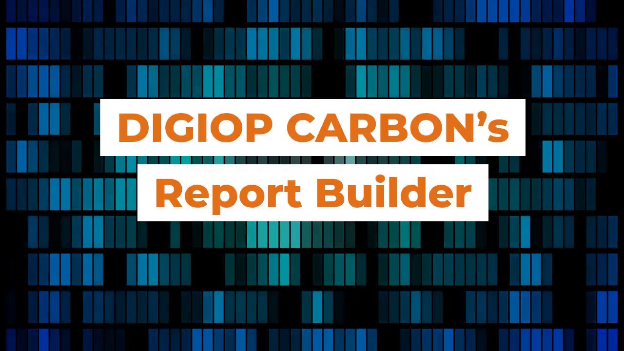 DIGIOP CARBON Report Builder - YouTube