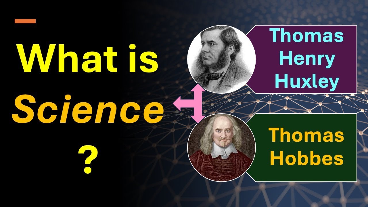 (Lecture-10), What is science by Thomas Henry Huxley and Thomas Hobbes ...