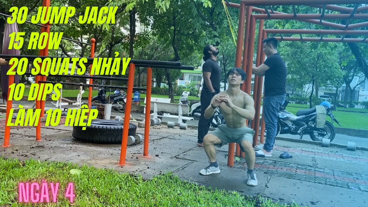 (30 JUMP JACK- 15 KÉO ROW- 20 SQUATS NHẢY- 10 DIPS) x 10 HIỆP - NGÀY 4 tập 6 MÚI - YouTube
